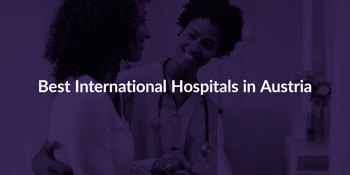 Best International Hospitals In Austria | Fly REVA